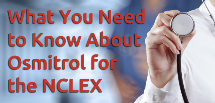 What You Need to Know About Osmitrol for the NCLEX - NCLEX Quiz